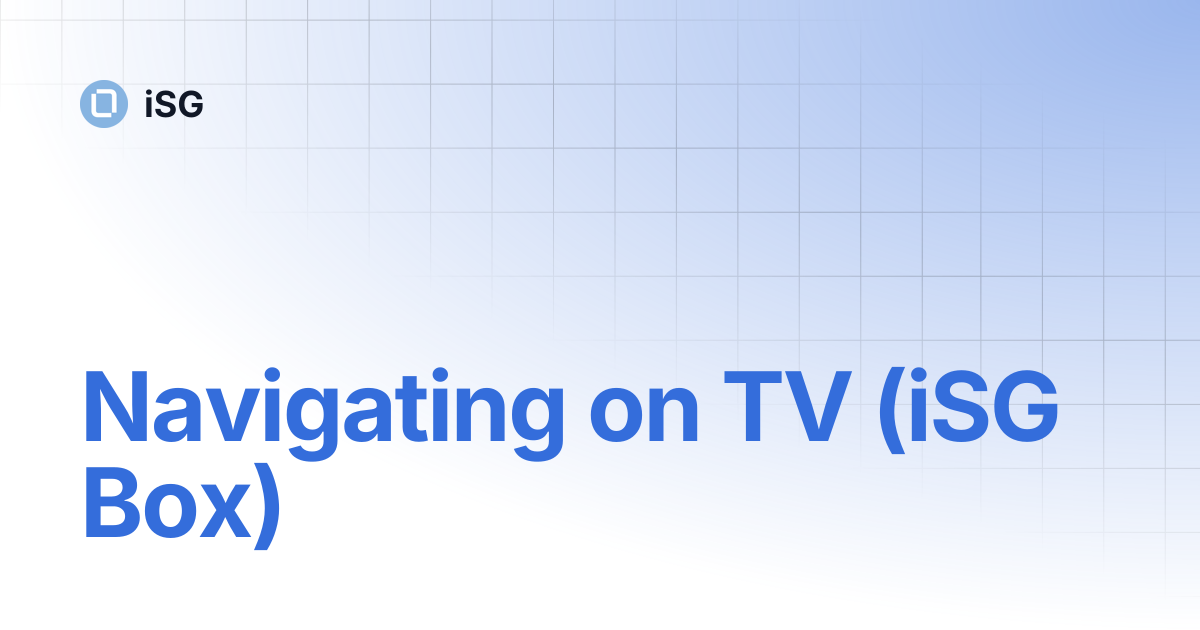 Navigating on TV (iSG Box) | iSG