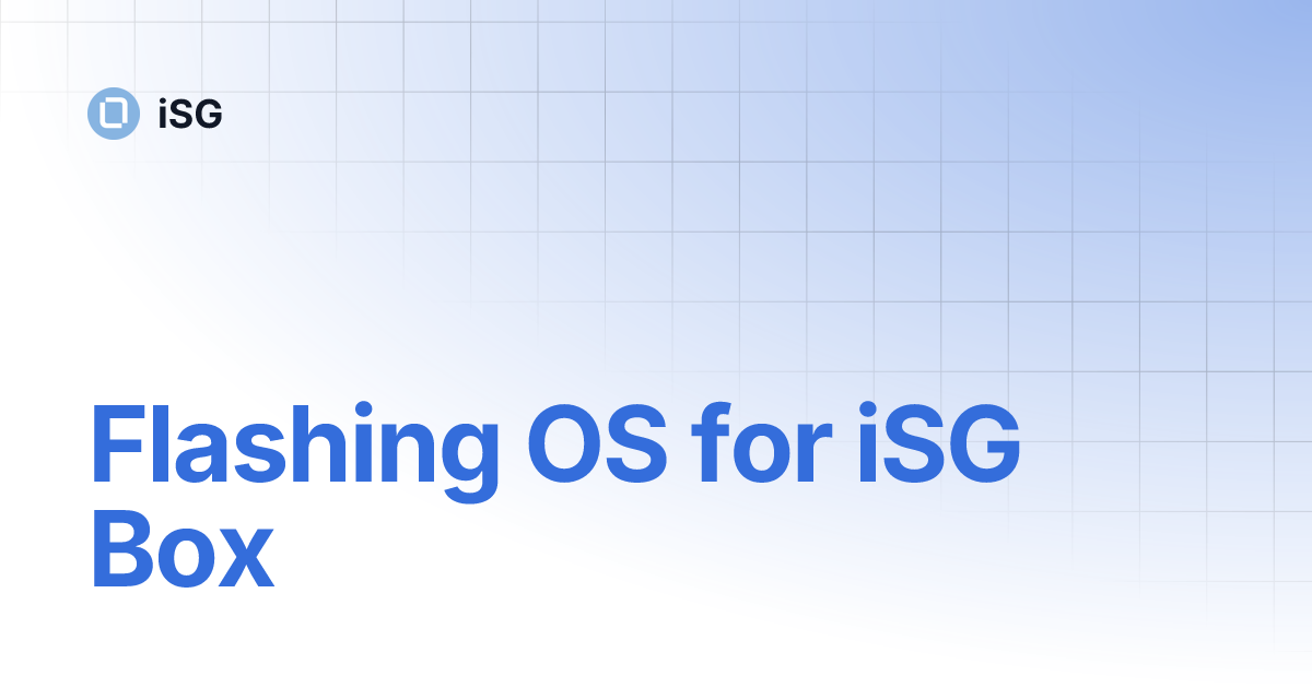 Flashing OS for iSG Box | iSG