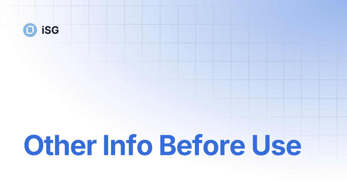 Other Info Before Use | iSG