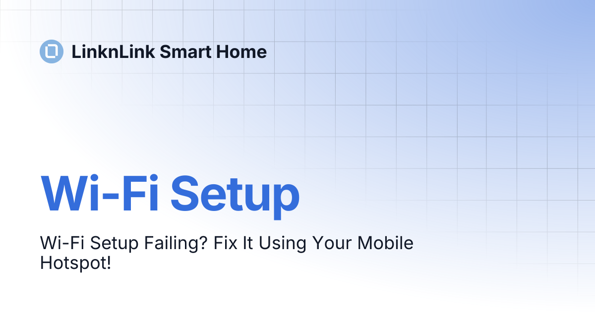 Wi-Fi Setup | LinknLink Smart Home