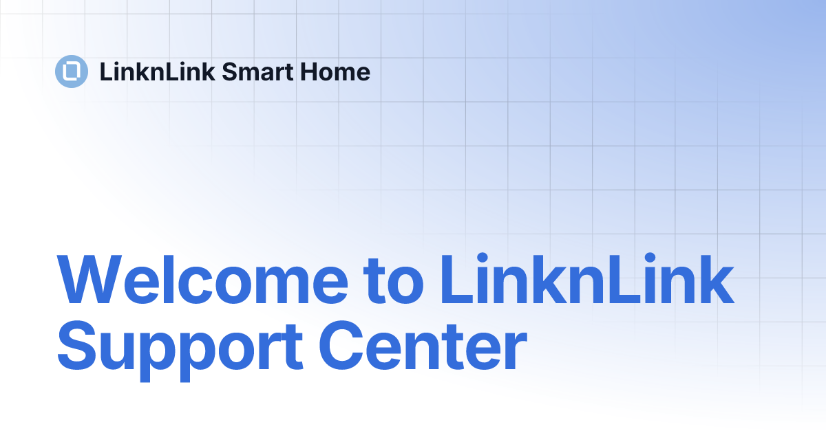 Welcome to LinknLink Support Center | LinknLink Smart Home