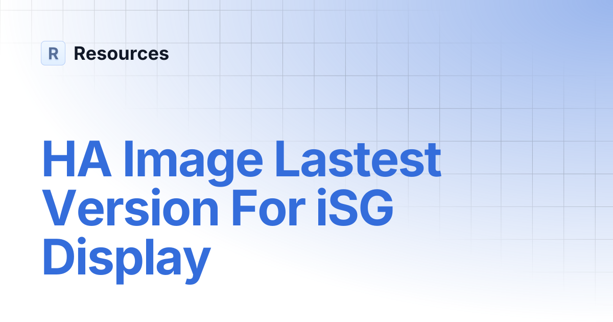 HA Image Lastest Version For iSG Display | Resources